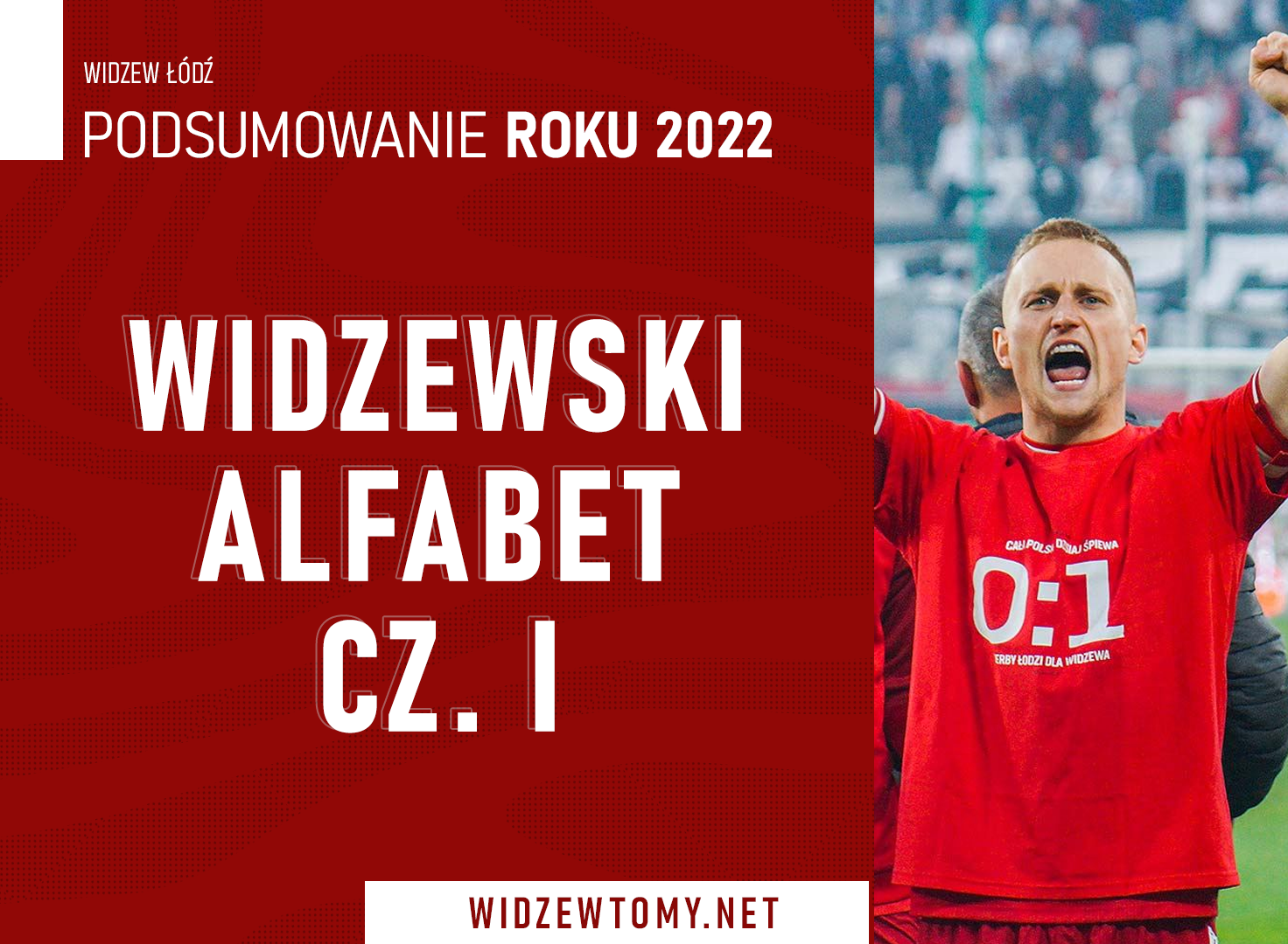 Widzewski Alfabet 2022 cz. I - Widzew24.pl - wszystkie newsy o Widzewie ...